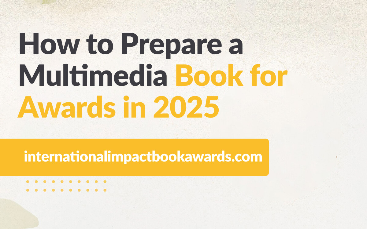 How to Prepare a Multimedia Book for Awards | International Impact Book ...