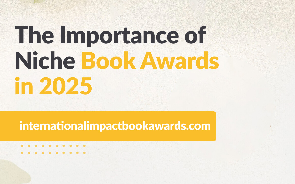 The Importance of Niche Book Awards | International Impact Book Awards