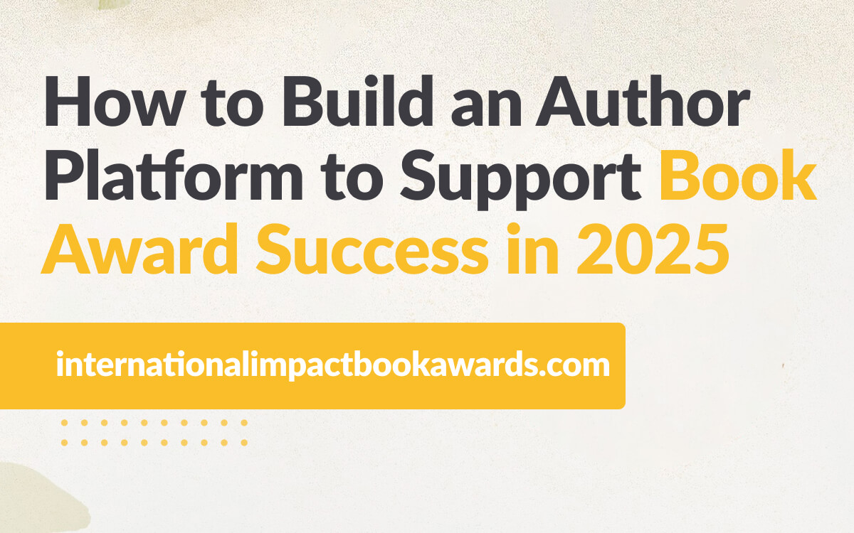 How to Build an Author Platform to Support Book Award Success | International Impact Book Awards